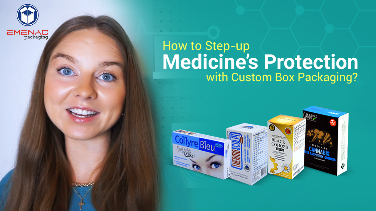 How to Step-up Medicine's Protection With Custom Box Packaging ...
